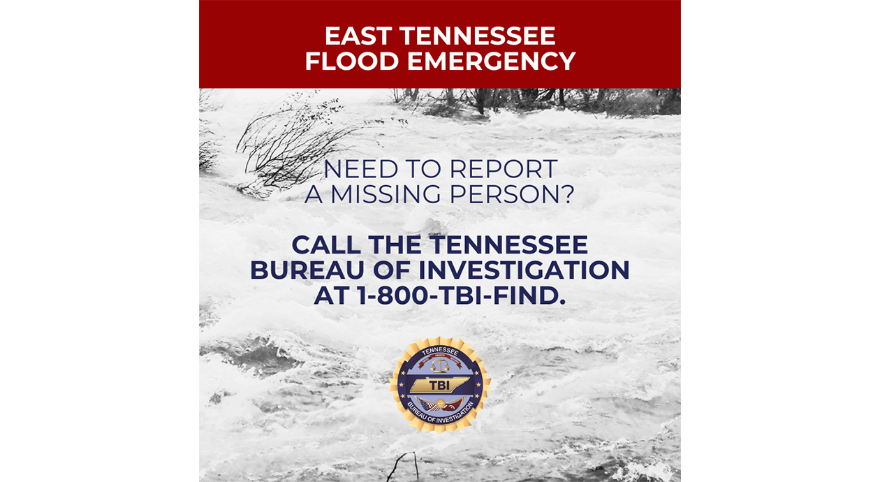 TBI Hotline for Reporting Missing Persons of East Tennessee Flood ...